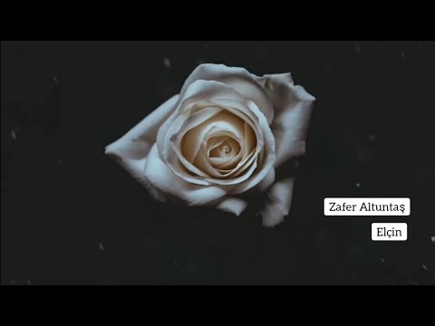 Elçin |•Zafer Altuntaş