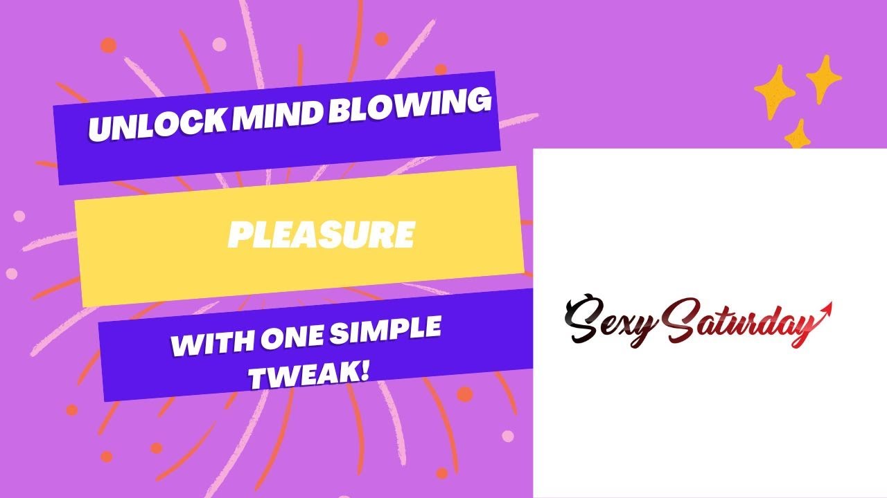 Unlock mind blowing pleasure with this one simple tweak - YouTube
