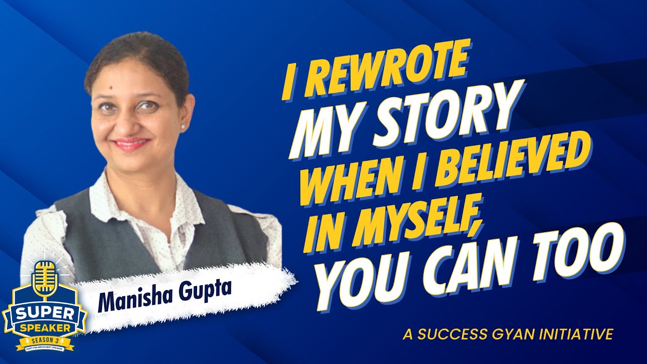 How I Unwrapped My Gift of Life | Manisha Gupta | Story of Belief and ...