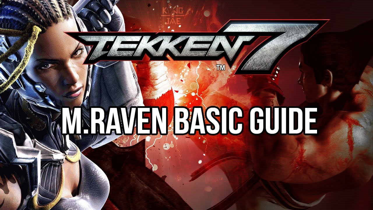 MASTER RAVEN Basic Guide - TEKKEN 7 (Basic To Pro) - YouTube