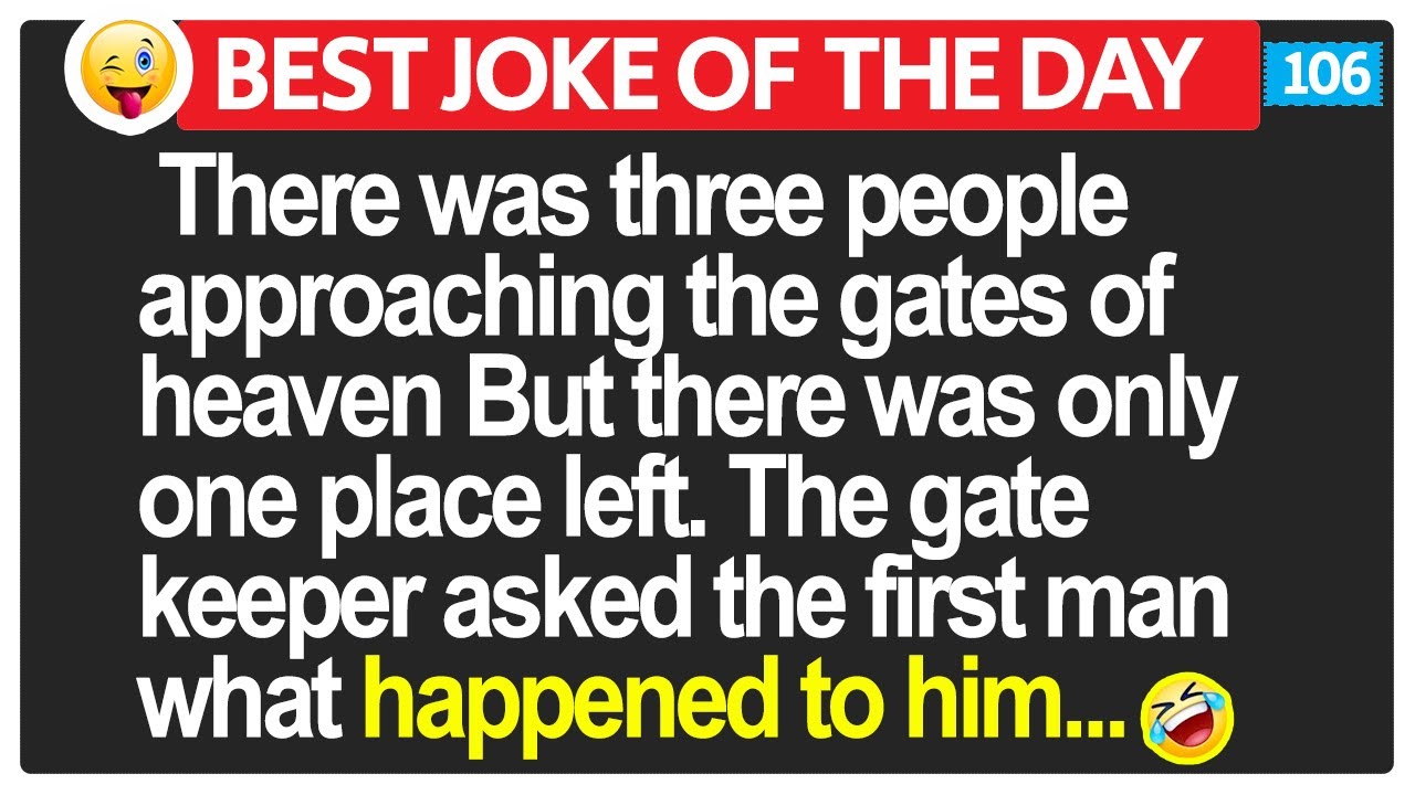 JOKES OF THE DAY 🤣 There was three people approaching the gates of ...