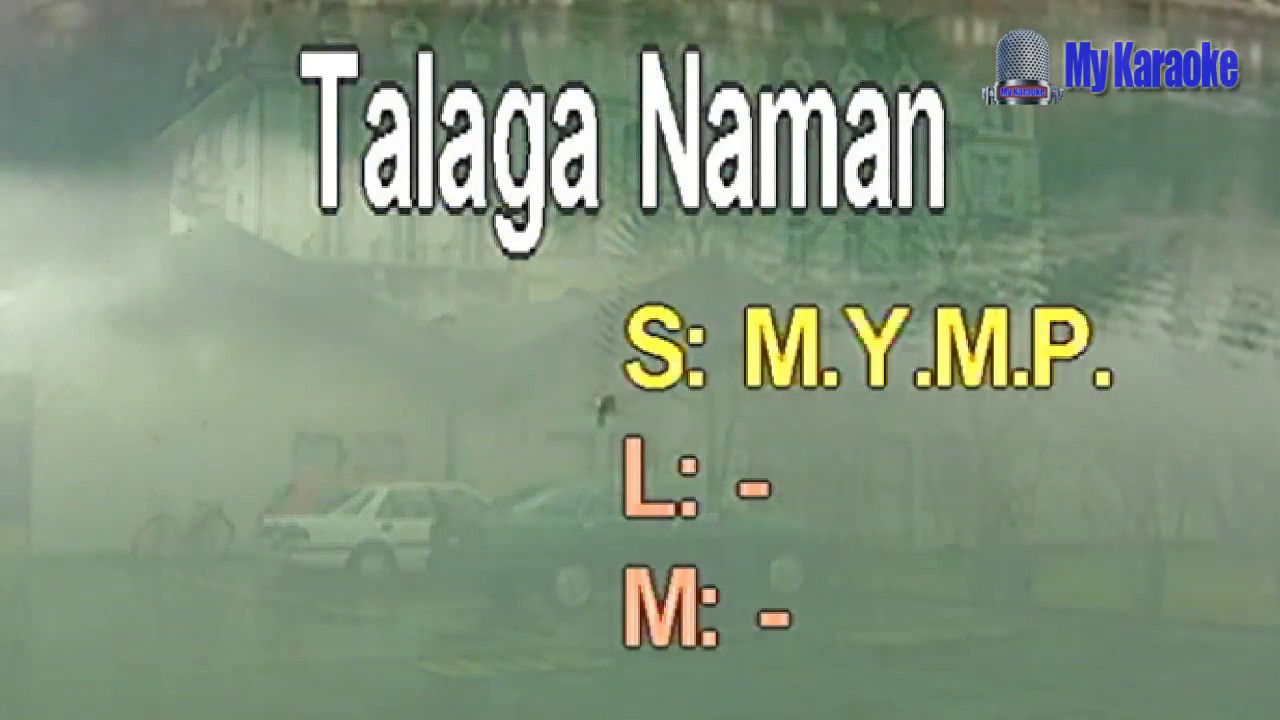 Talaga naman - MYMP - YouTube