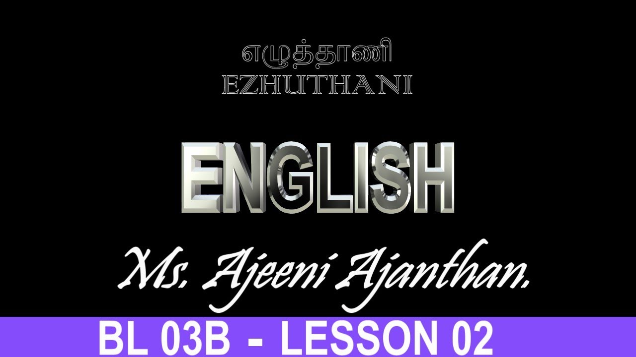 Lesson 02/English - Beginners Level 03B / Ms. Ajeeni Ajanthan. - YouTube