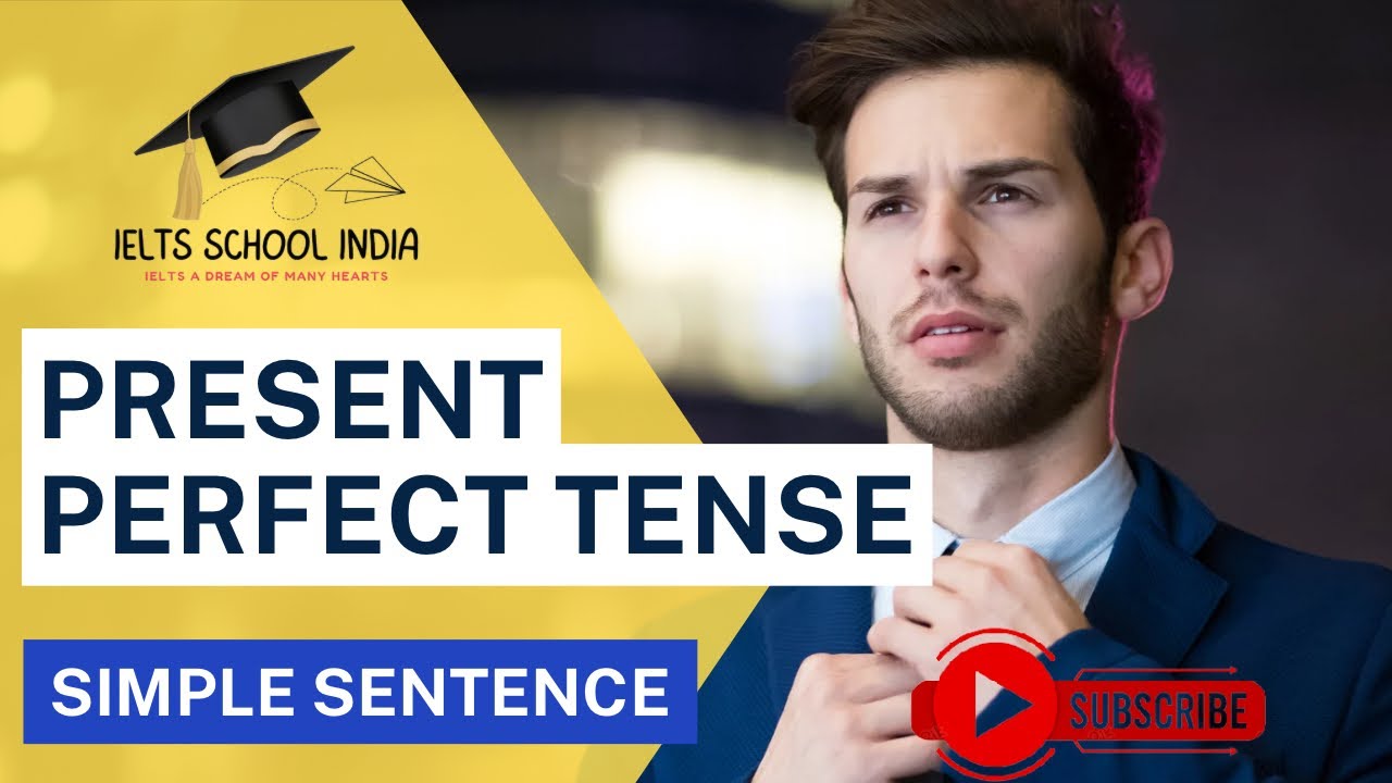 Present Perfect Tense Simple Sentence ieltsschoolindia YouTube present-perfect-tense-simple-sentence-ieltsschoolindia-youtube