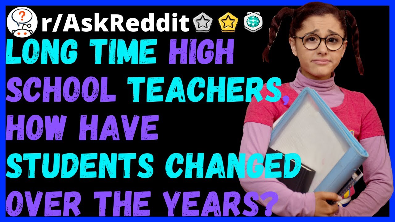 Long Time Teachers, How Have Students Changed Over The Years ...