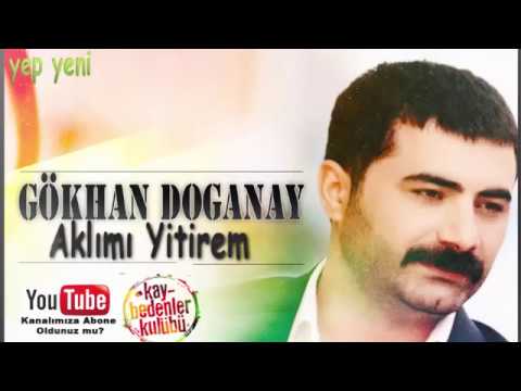 Gökhan Doğanay Aklımı Yitirem