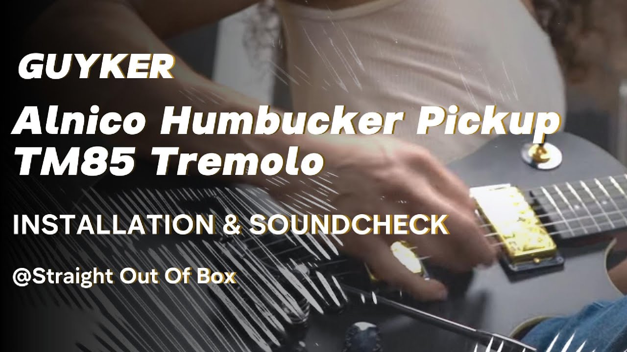 Guyker Pickup & TM85 Tremolo Unboxing and Installation with ...