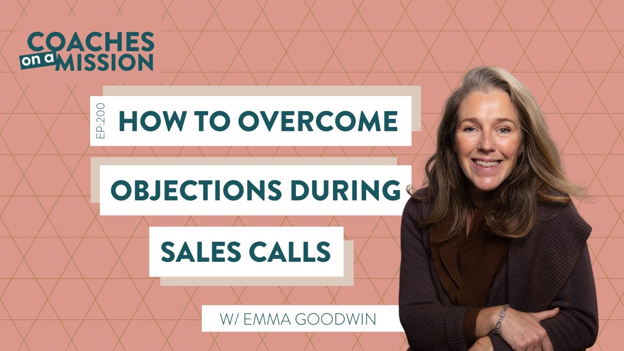 EP 200 How to Overcome Objections During Sales Calls - YouTube