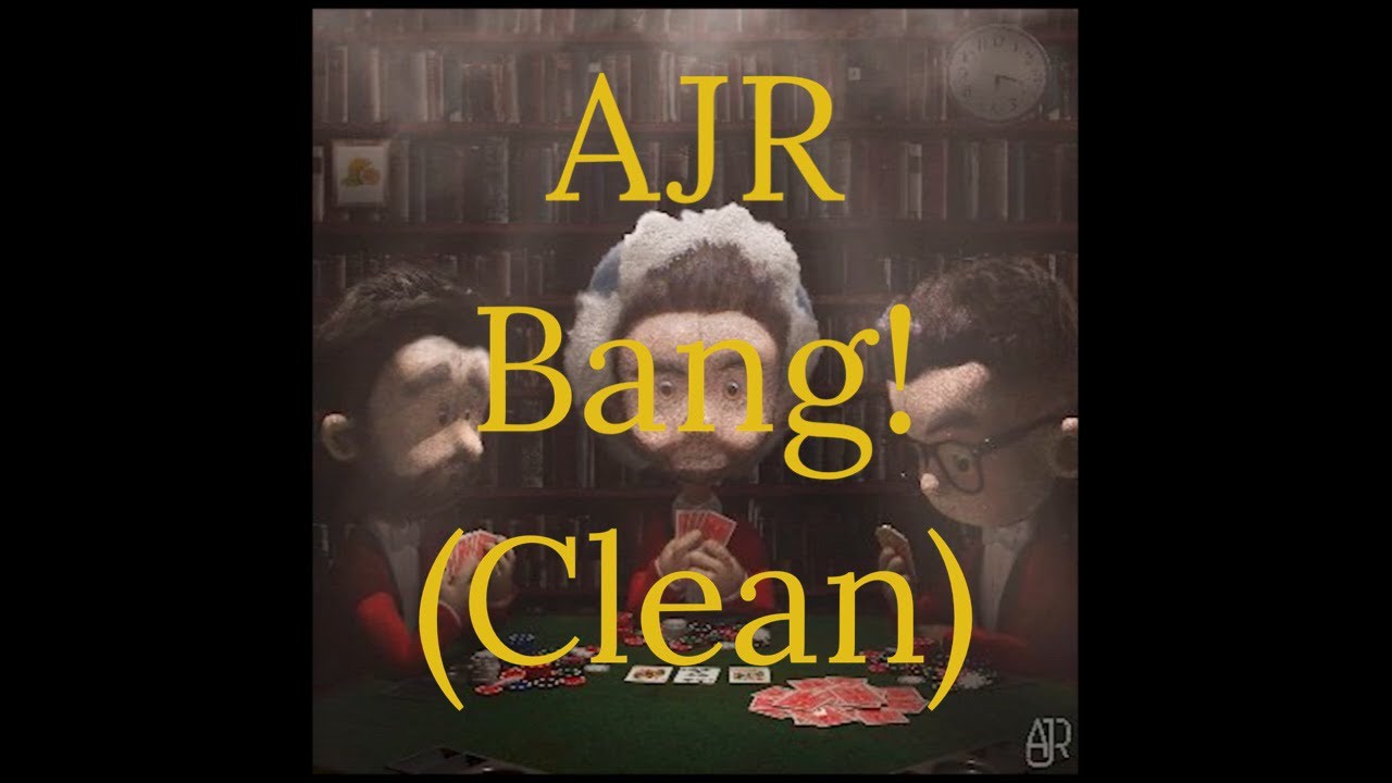 AJR - BANG! (Clean) - YouTube