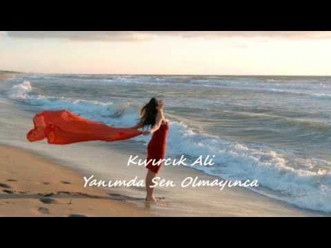 Kıvırcık ali yanımda sen olmayınca oficall
