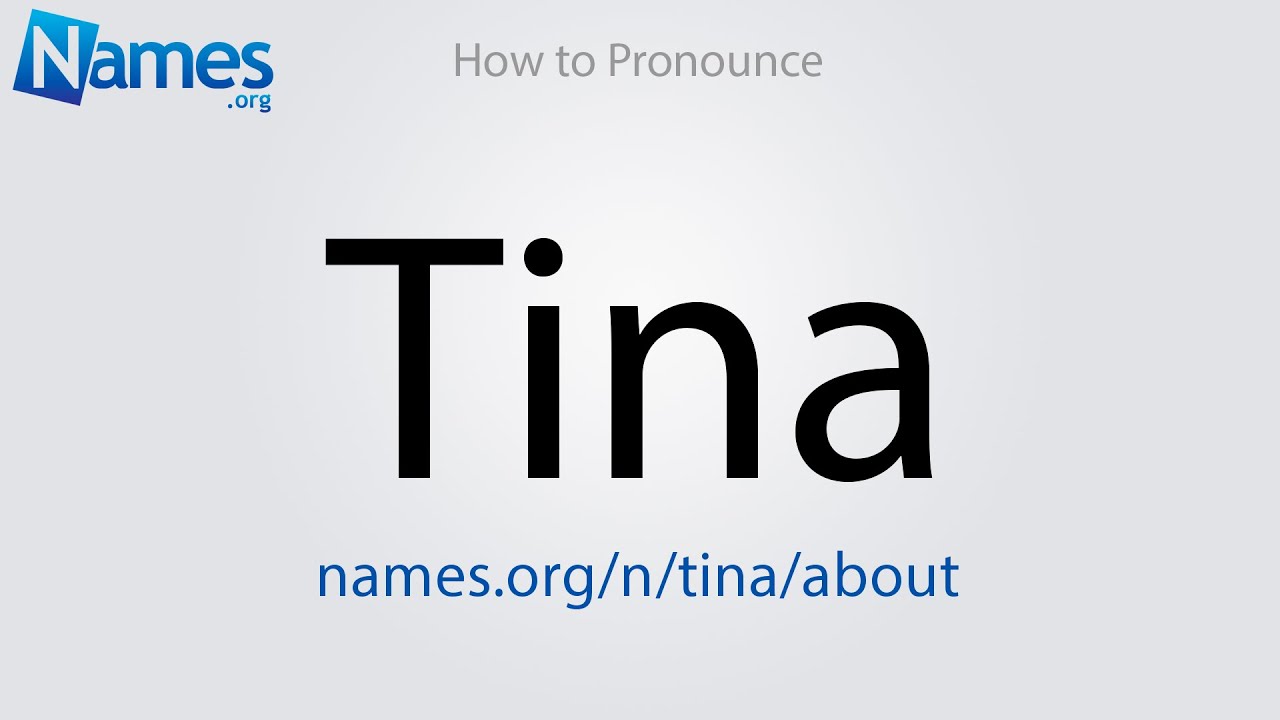 How to Pronounce Tina - YouTube
