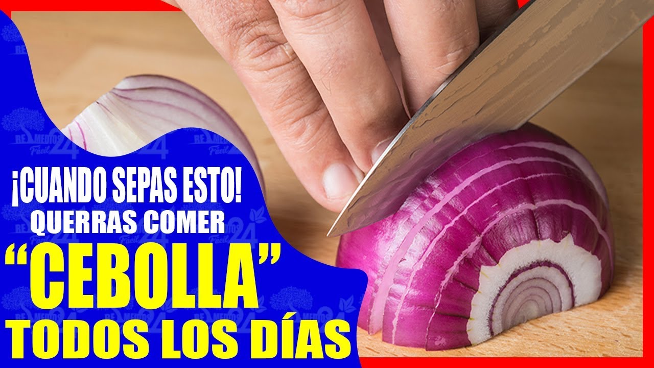 ¡CUANDO SEPAS ESTO! QUERRAS COMER CEBOLLA TODOS LOS DÍAS PARA QUE SIRVE ...