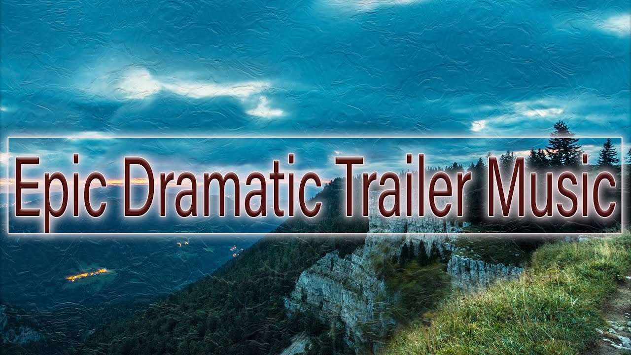 Cinematic Epic Dramatic Trailer Music Royalty Free - YouTube