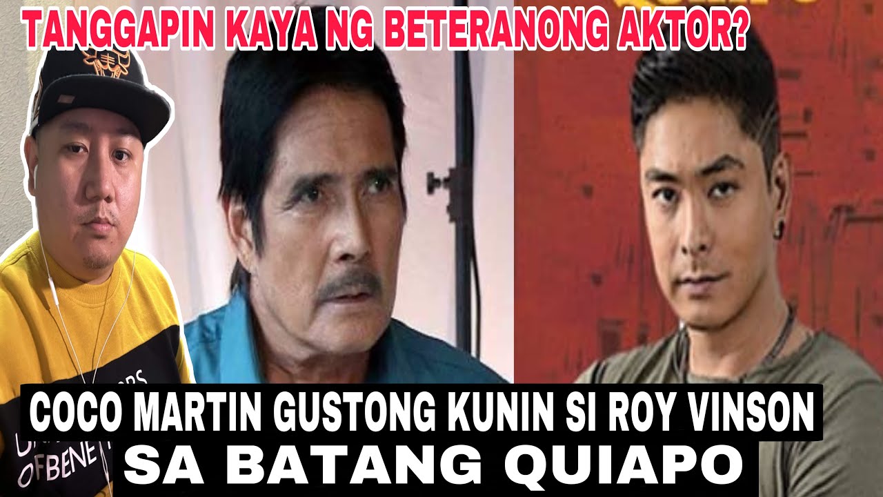 COCO MARTIN KUKUNIN SI ROY VINSON SA BATANG QUIAPO? - YouTube