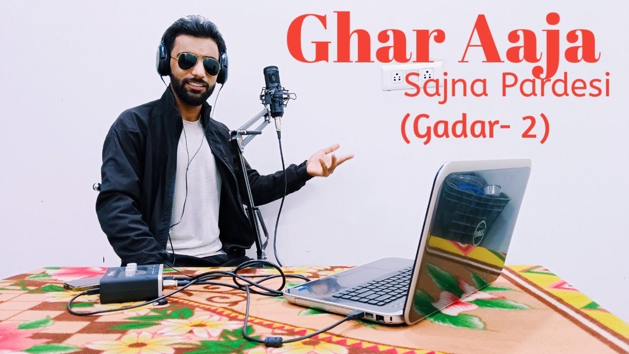 Ghar Aaja Sajna Pardesi (In My Words) || Gadar- 2 || Yogesh Kuntal ...