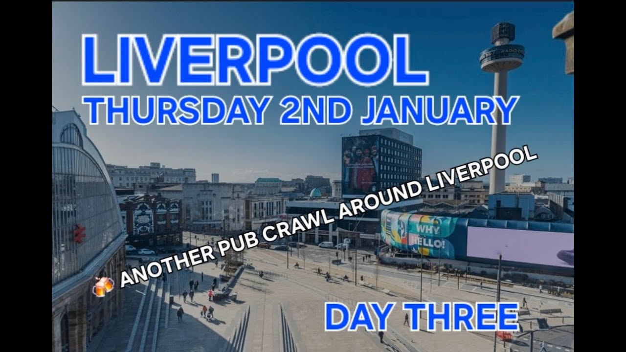 A Huge Pub Crawl Around Liverpool Night Three (Search Liverpool Night ...