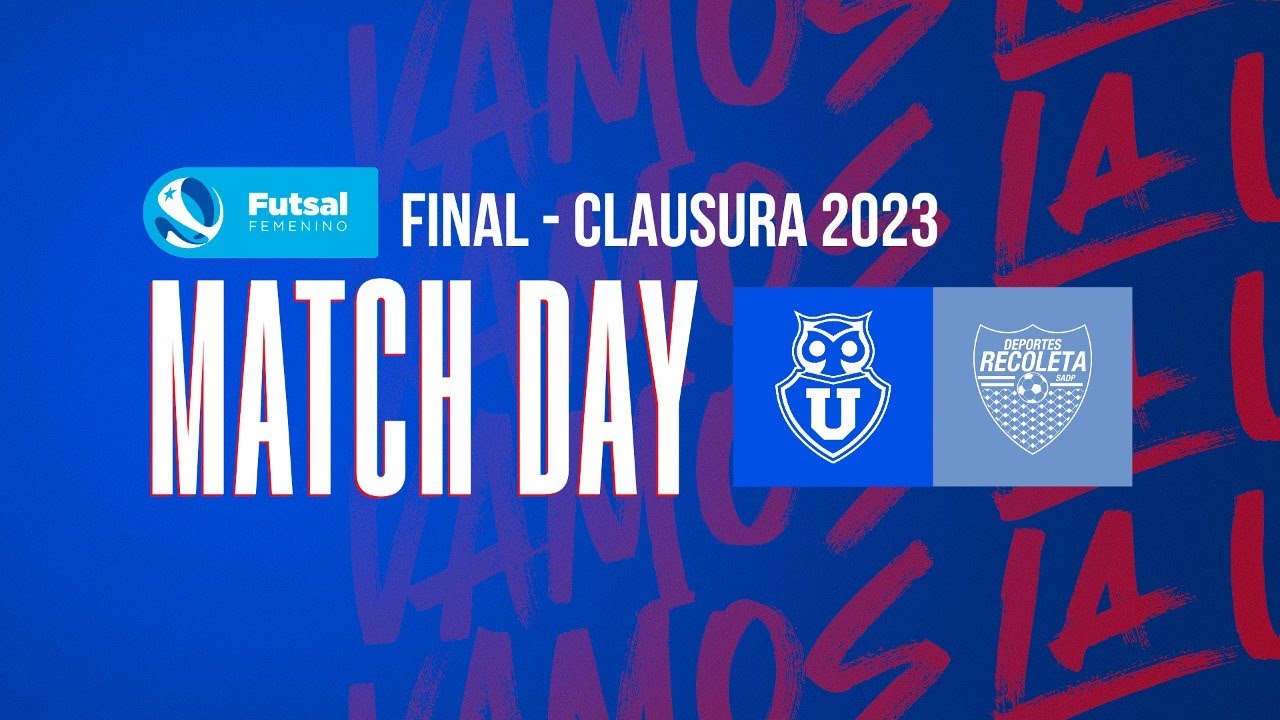 UNIVERSIDAD DE CHILE VS DEPORTES RECOLETA - FINAL - #FUTSALFEMENINO ...