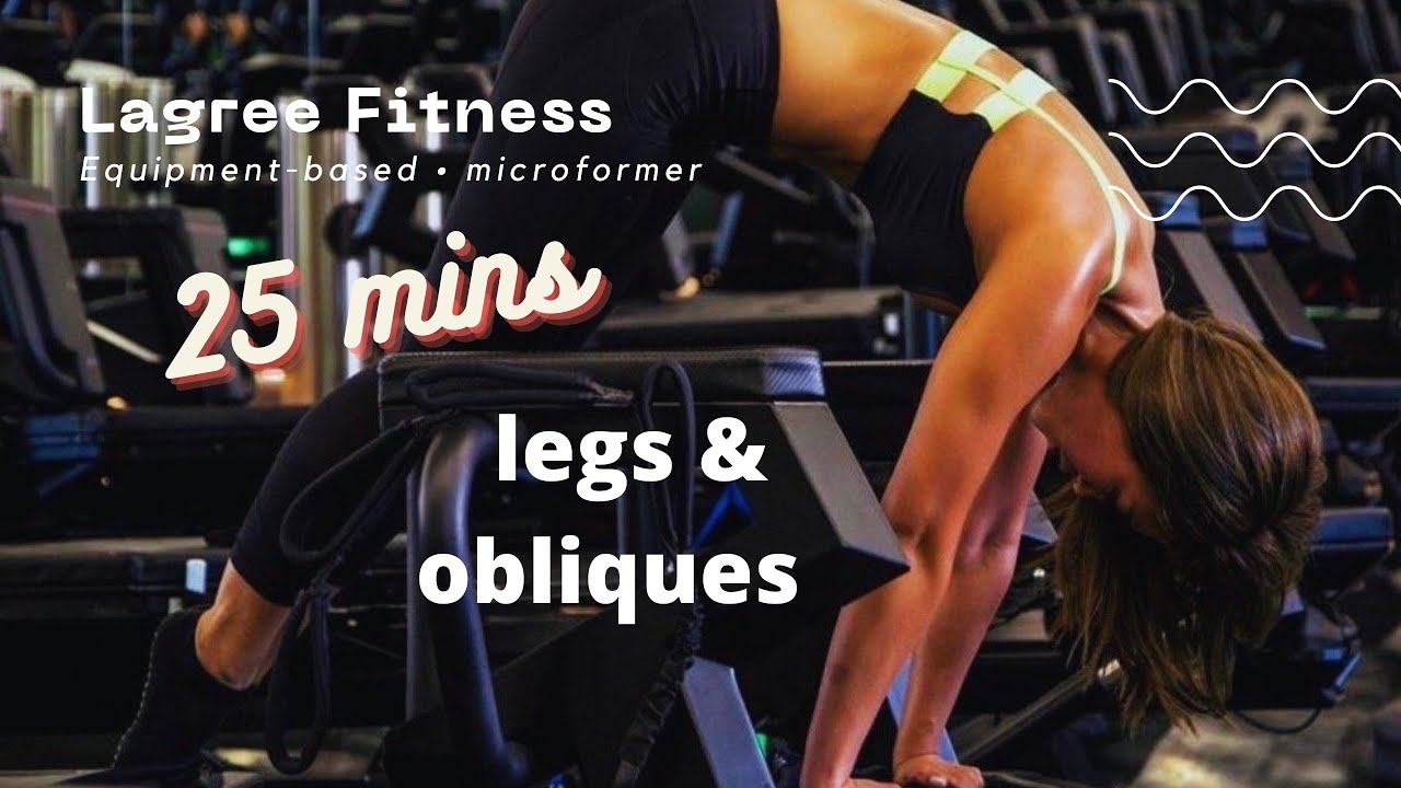25 mins Legs & Obliques workout // Lagree Fitness// Microformer ...
