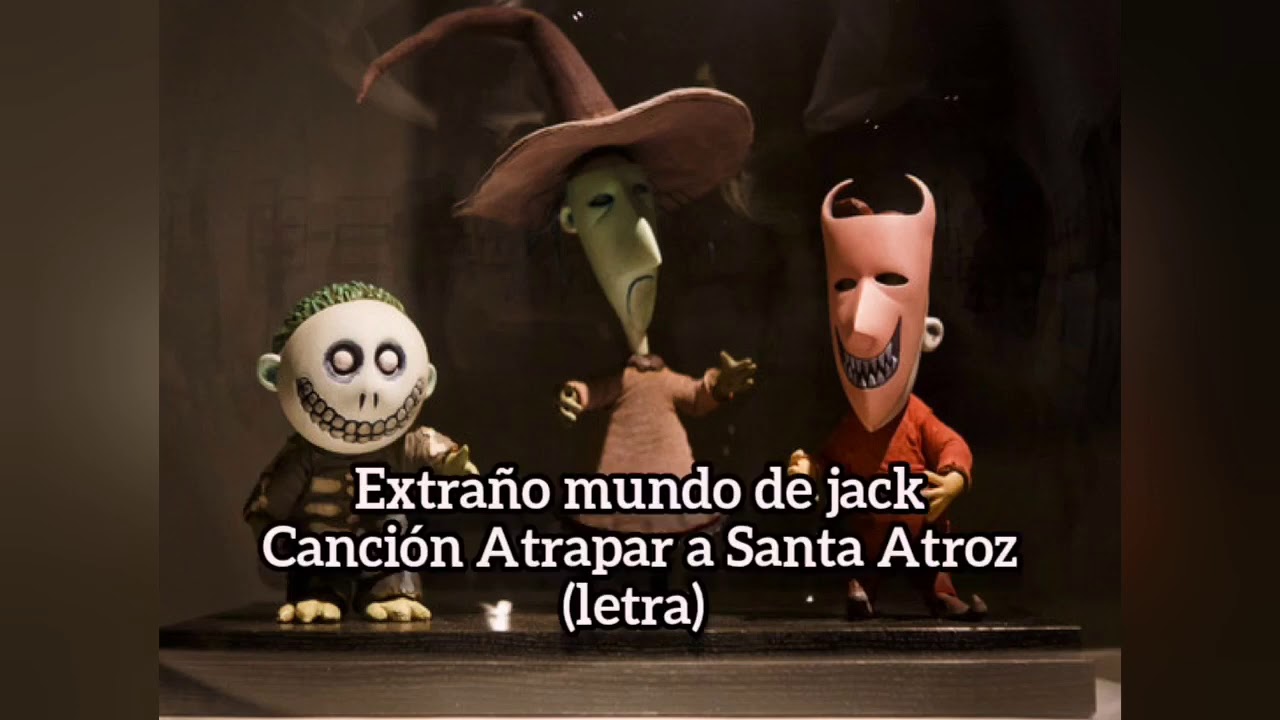 Extraño Mundo De Jack: Canción Atrapar A Santa Atroz (letra) - YouTube