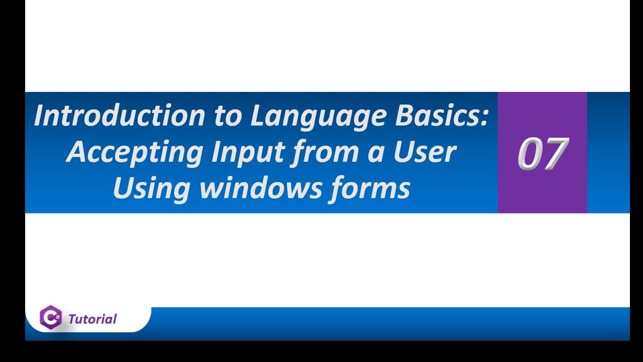 07 Csharp Tutorial Accepting Input From A User Using Windows Forms Youtube 2732