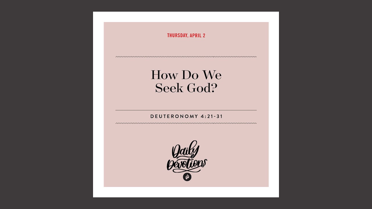 How Do We Seek God? - Daily Devotional - YouTube