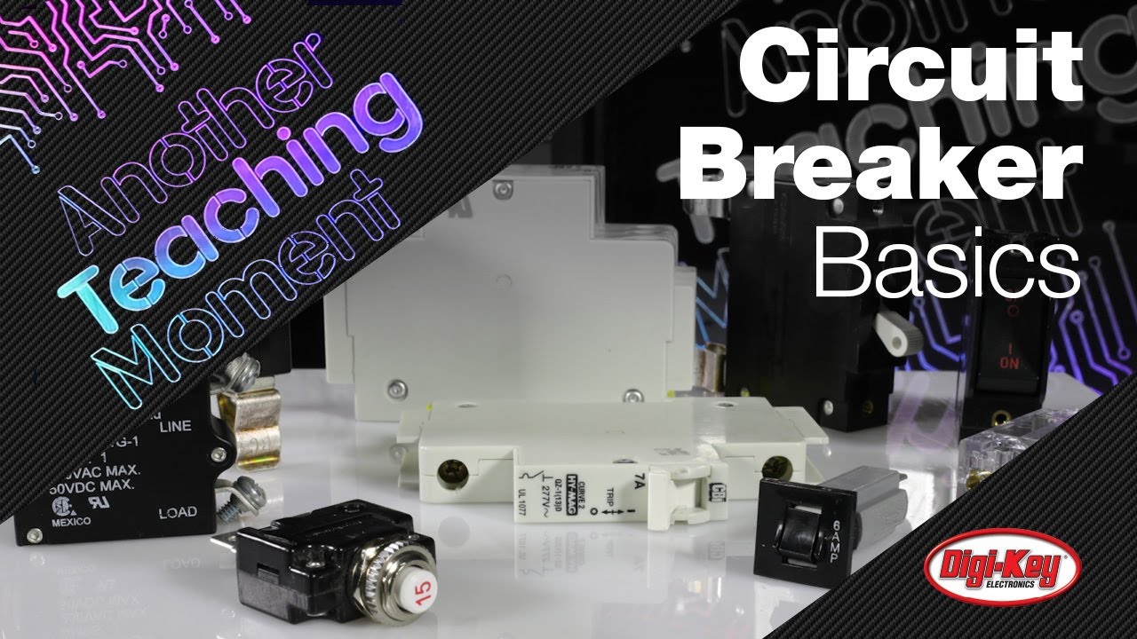 Circuit Breaker Basics - Another Teaching Moment | DigiKey Electronics ...