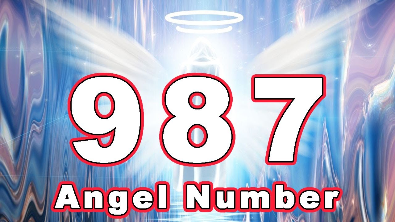 Angel Number 987 - What Does It Mean When You Keep Seeing 987 Repeat ...