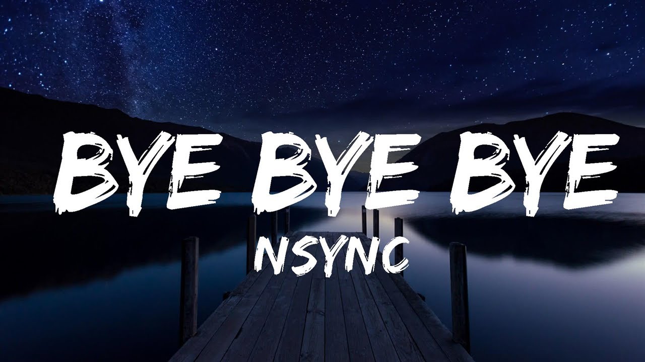 *NSYNC - Bye Bye Bye | Lyrics Video (Official) - YouTube