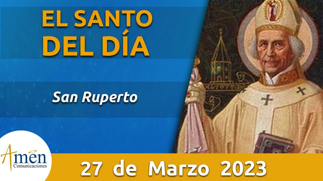 Santo de Hoy 27 de Marzo l San Ruperto l Amen Comunicaciones - YouTube