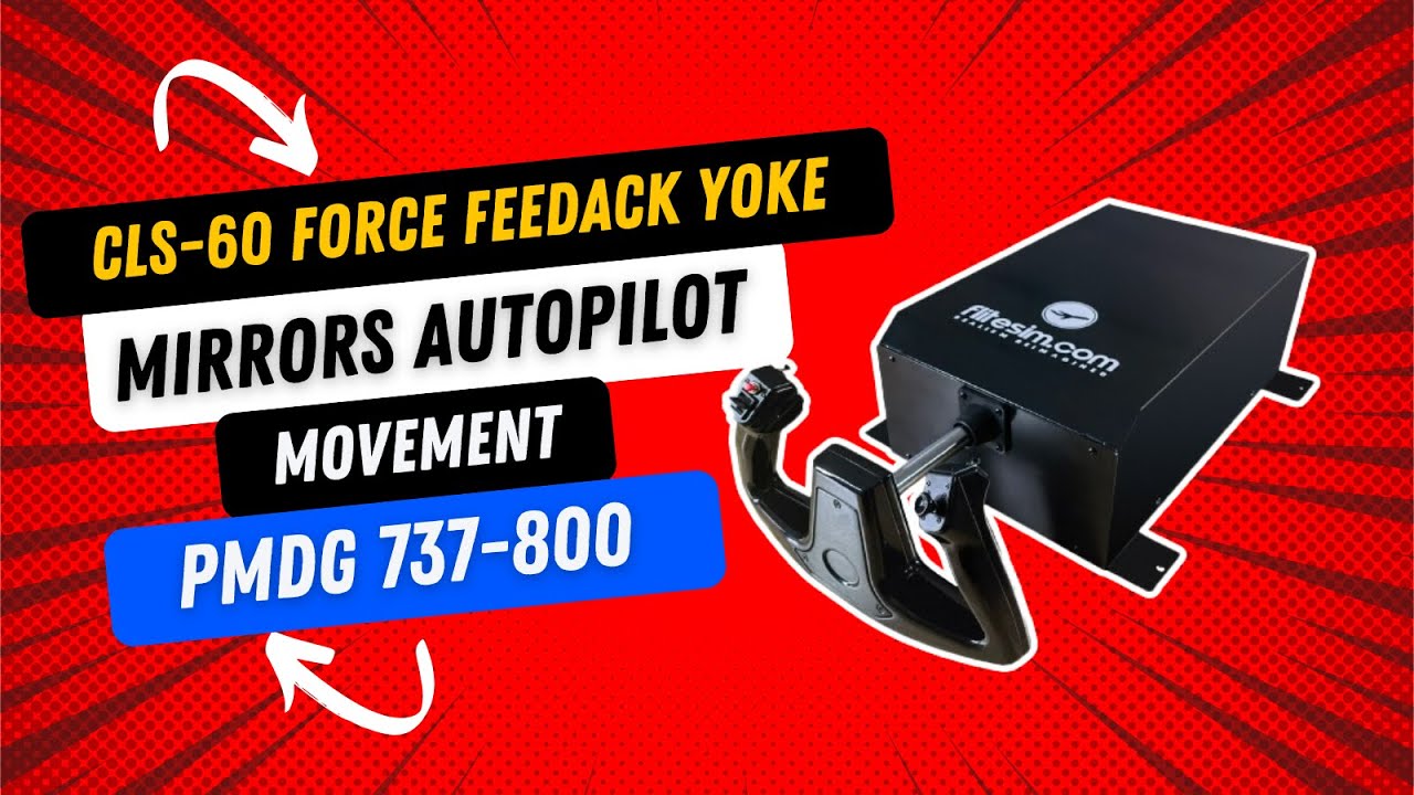 CLS-60 Force Feedback Yoke Mirrors PMDG 737-800 Autopilot Movements (in ...