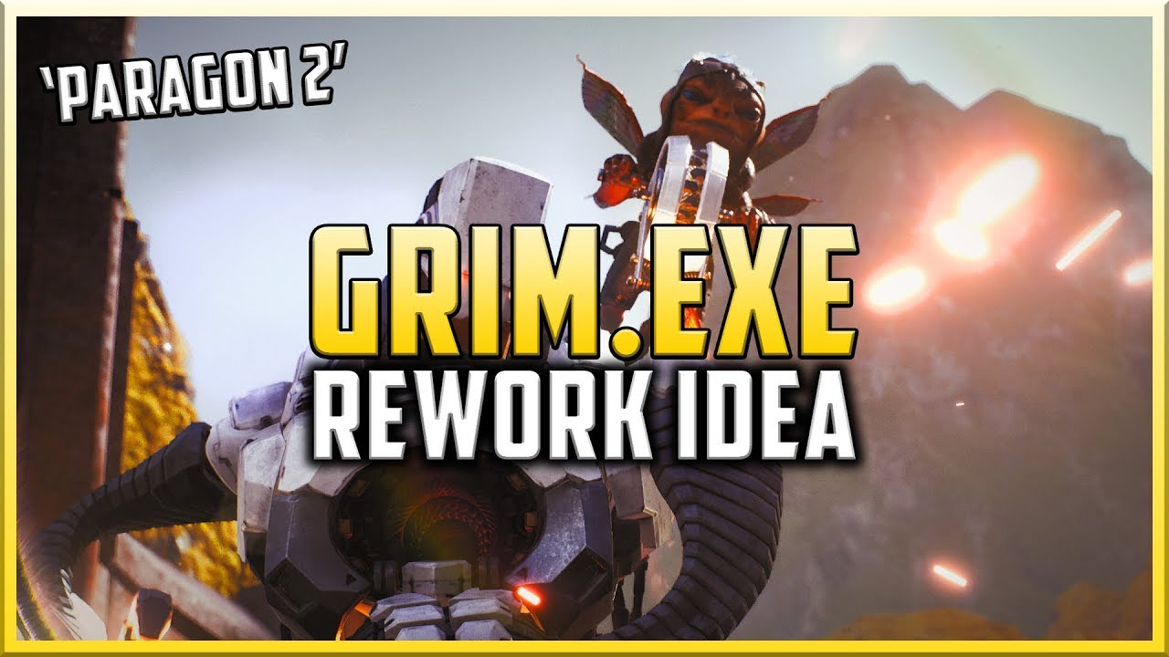 'Paragon 2' GRIM.exe Rework Idea | I want your feedback!! - YouTube