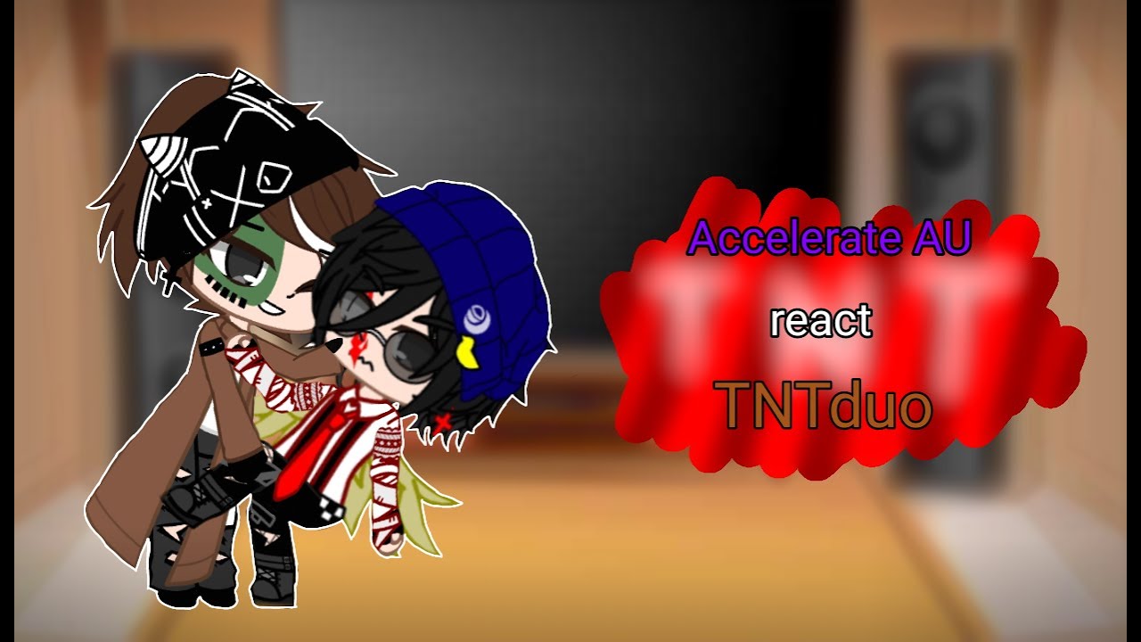 Accelerate AU react to TNTduo || fanfic au || c!Quackbur - YouTube