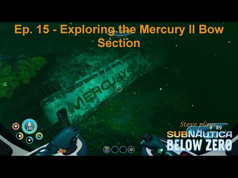 Exploring the Mercury II Bow Section | Subnautica: Below Zero ...