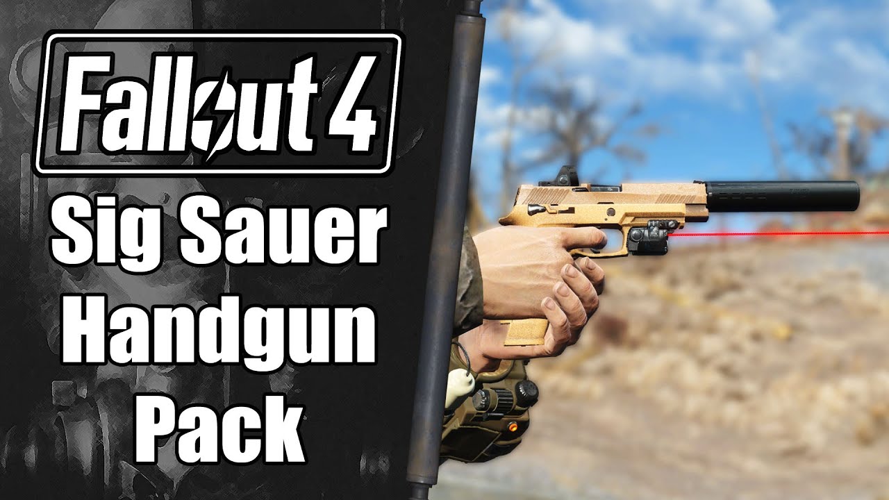 Fallout 4 Mod Review: Sig Sauer Handgun Pack - YouTube