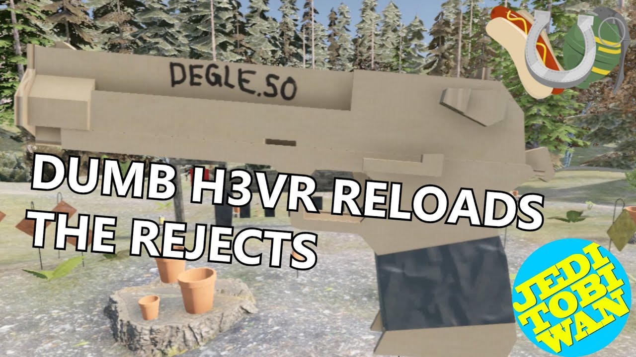 More Dumb H3VR Reloads - The Rejects - Hot Dogs, Horseshoes & Hand ...