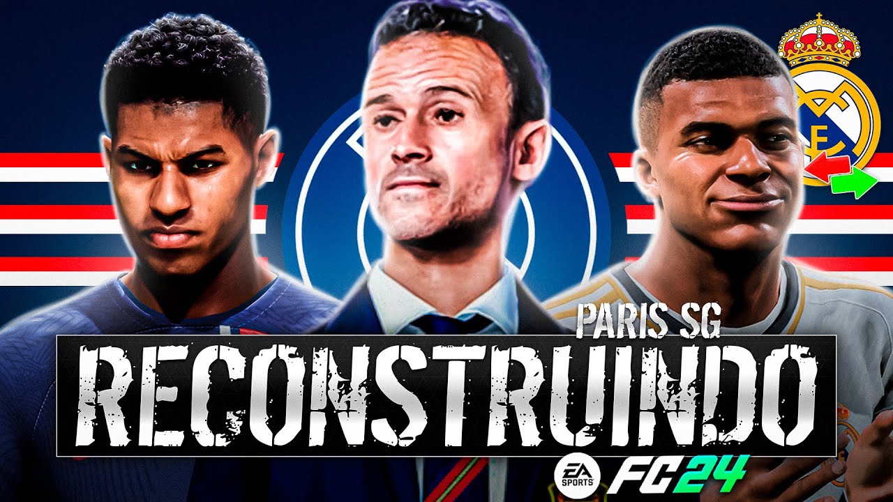 FC24 | RECONSTRUINDO O NOVO PSG!! Modo Carreira - YouTube