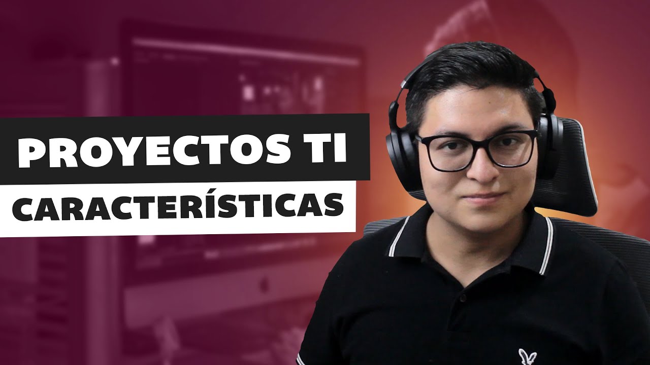 Administración de Proyectos TI (Parte 1) - Características, Éxito ...