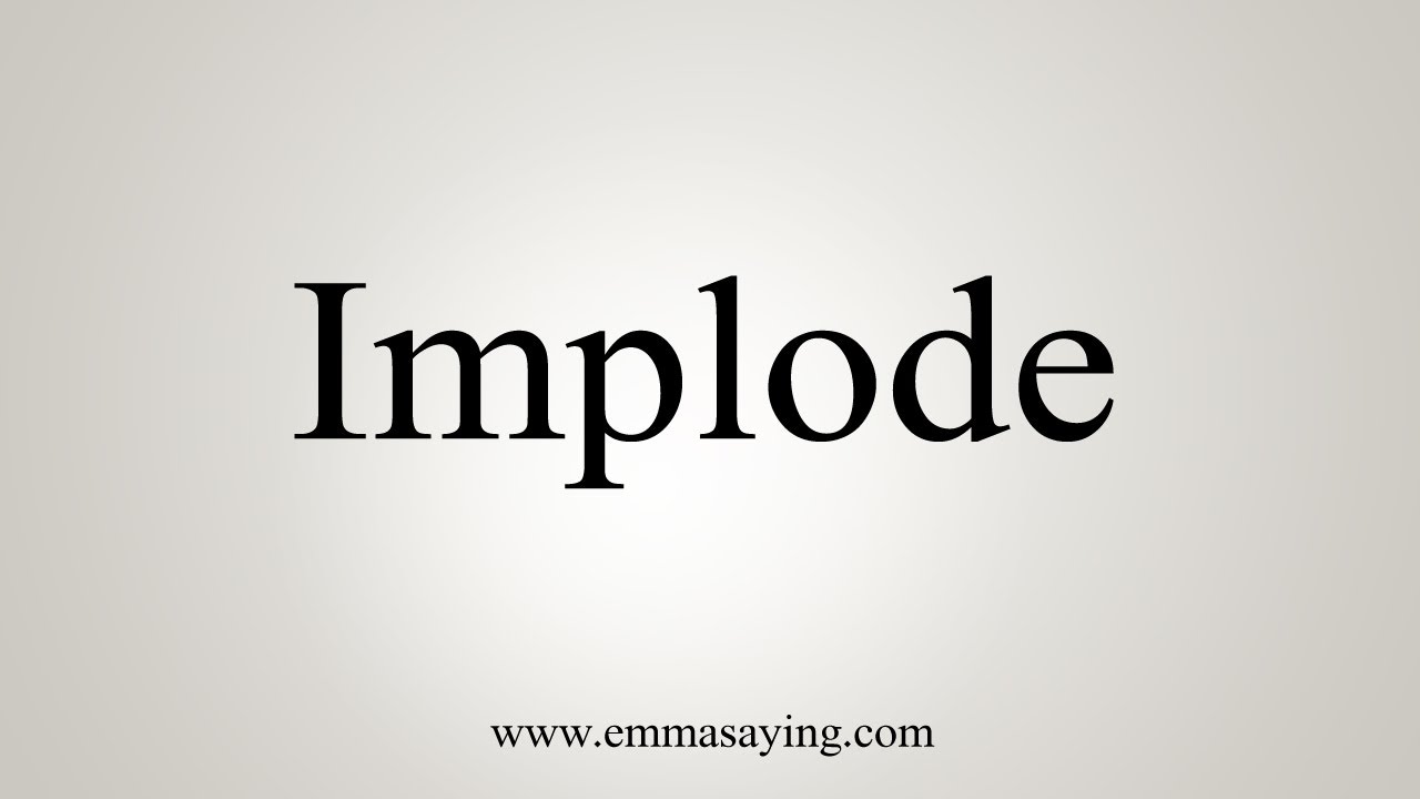How To Say Implode - YouTube