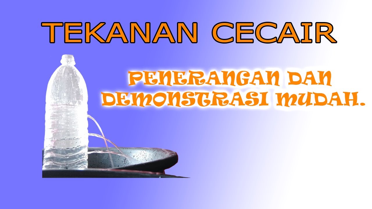 Fizik Tingkatan 5: Demonstrasi Tekanan Cecair - YouTube