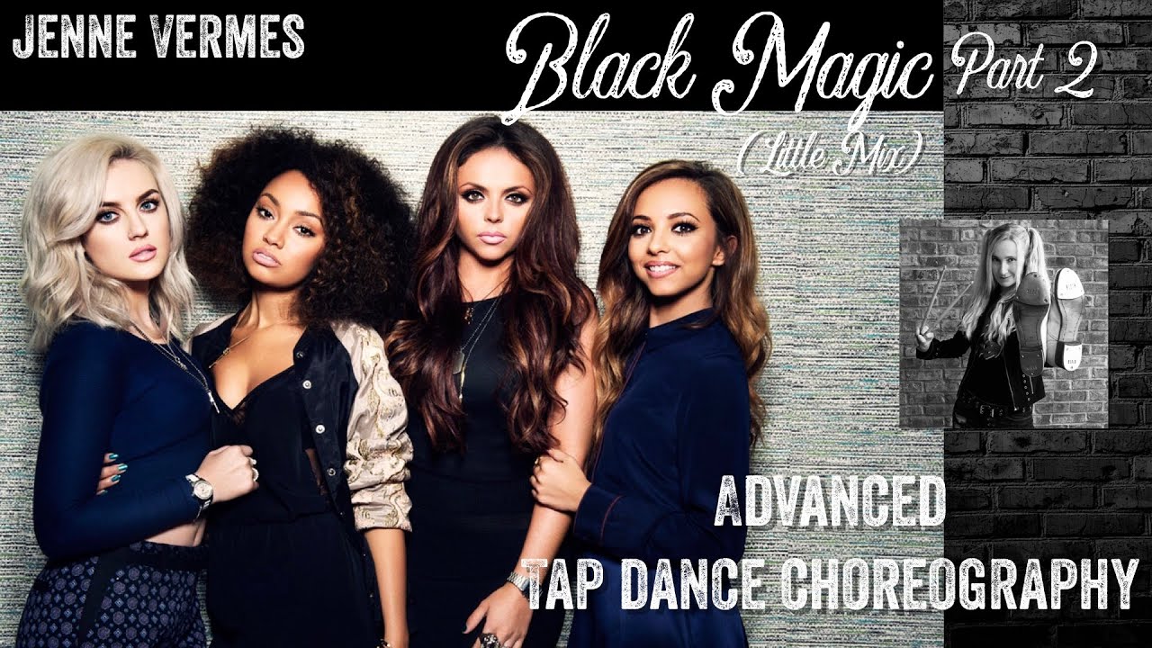 Advanced Tap Dance Tutorial Combination - Black Magic (Little Mix) Part ...