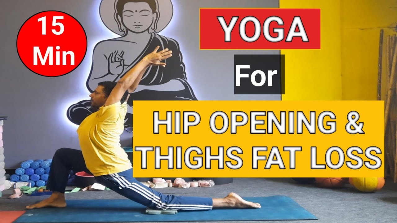 15 MINUTES YOGA FOR HIP OPENING | YOGA FOR HIPS & THIGHS FAT LOSS ...