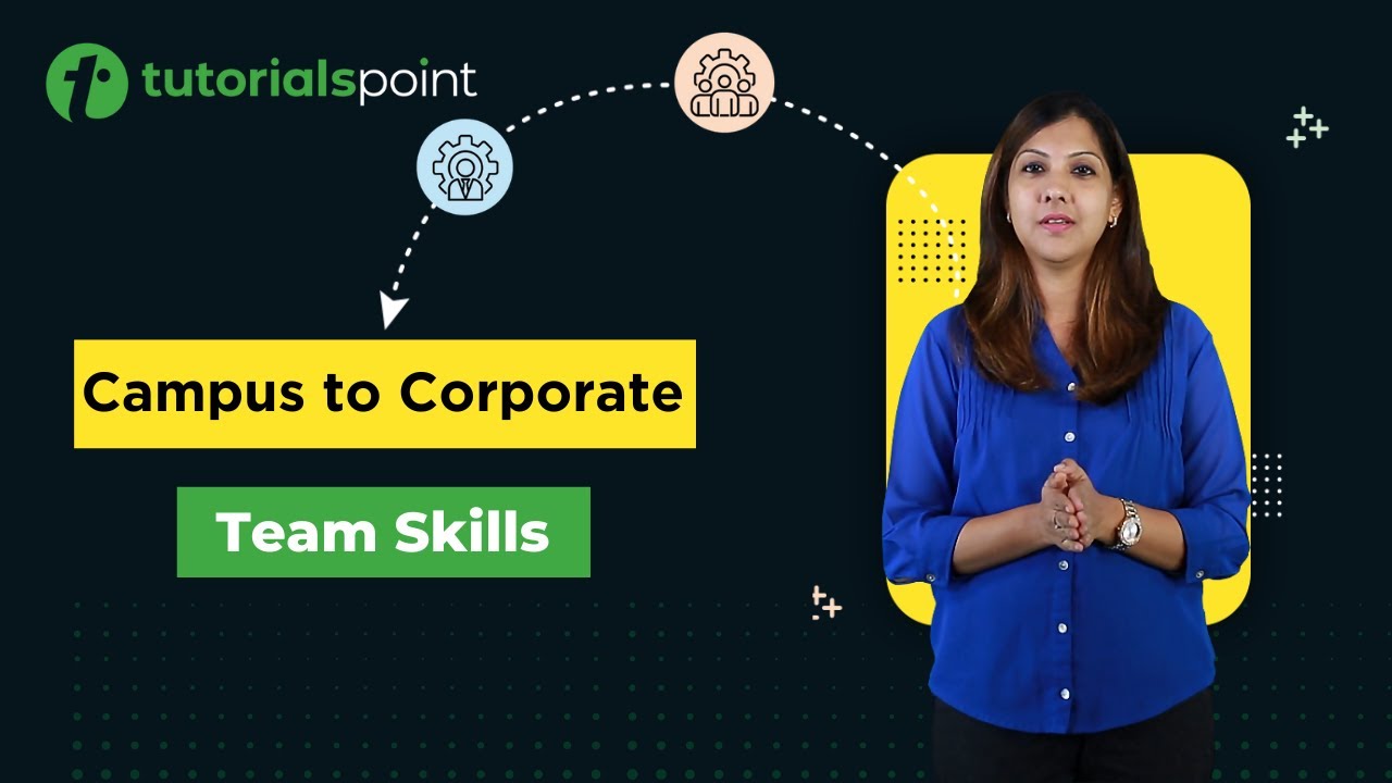 Campus to Corporate | Team Skills | Tutorialspoint - YouTube