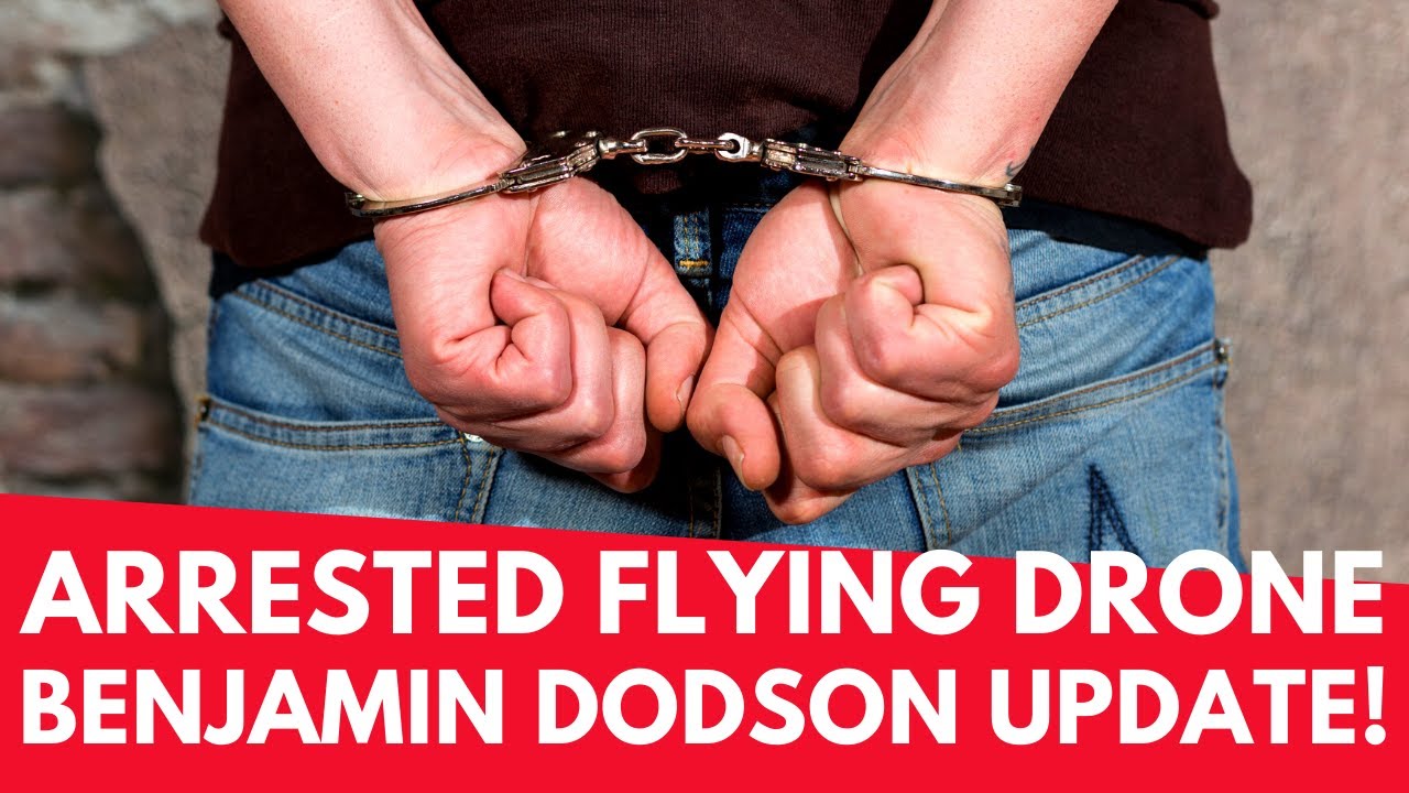 ARRESTED for flying a DRONE (UPDATE) – Benjamin Dodson Interview, Case UPDATE – Geeksvana Drone ...