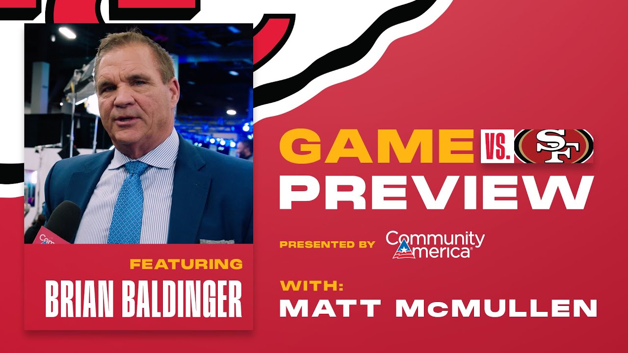 Game Preview with Brian Baldinger Super Bowl LVIII | Chiefs vs. 49ers ...
