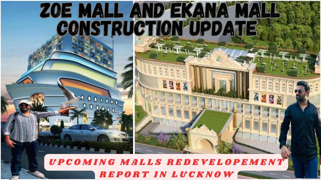 Lucknow’s Zoe Mall & Ekana Mall Construction Update|Upcoming Malls In ...