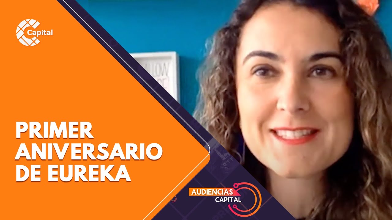 El aniversario de Eureka | Audiencias Capital - YouTube