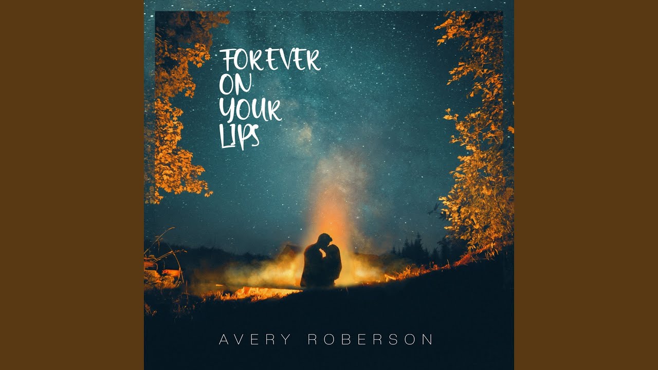 Forever on Your Lips - Avery Roberson