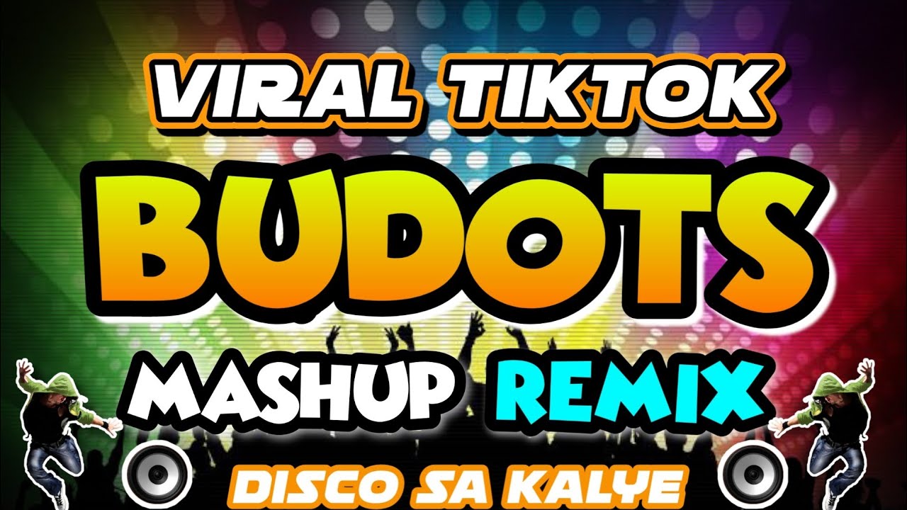 BEST BUDOTS REMIX | Disco Sa Kalye | Budots Tiktok Viral Mashup Bomb ...