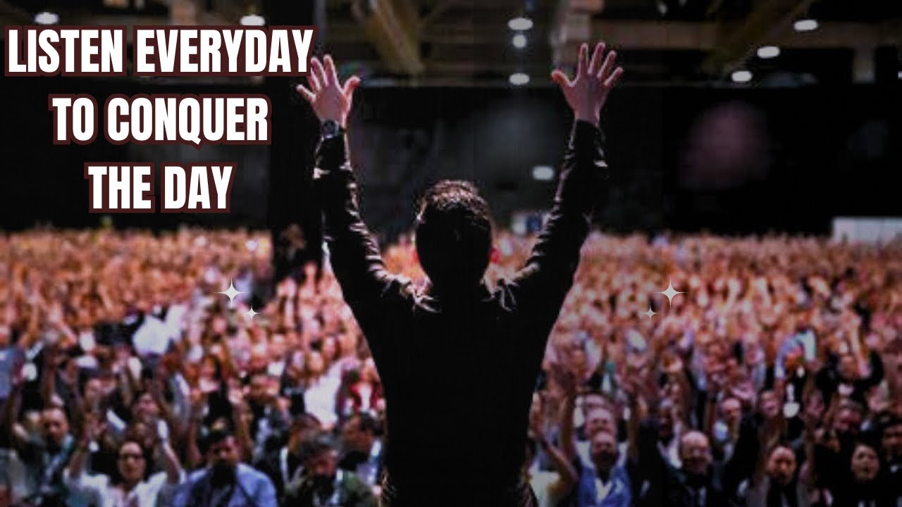 LISTEN EVERYDAY TO CONQUER THE DAY - MOTIVATIONAL SPEECH EVER - YouTube