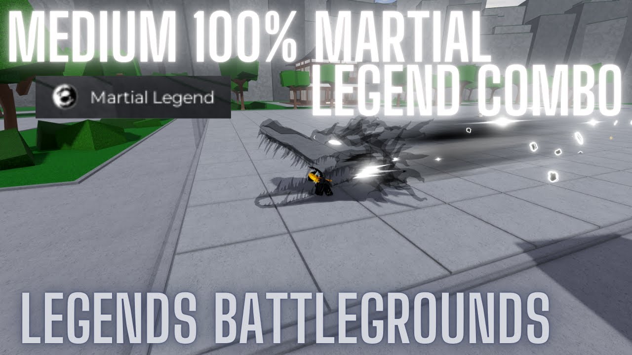 Medium 100% Martial Legend Combo | Legends Battlegrounds - YouTube